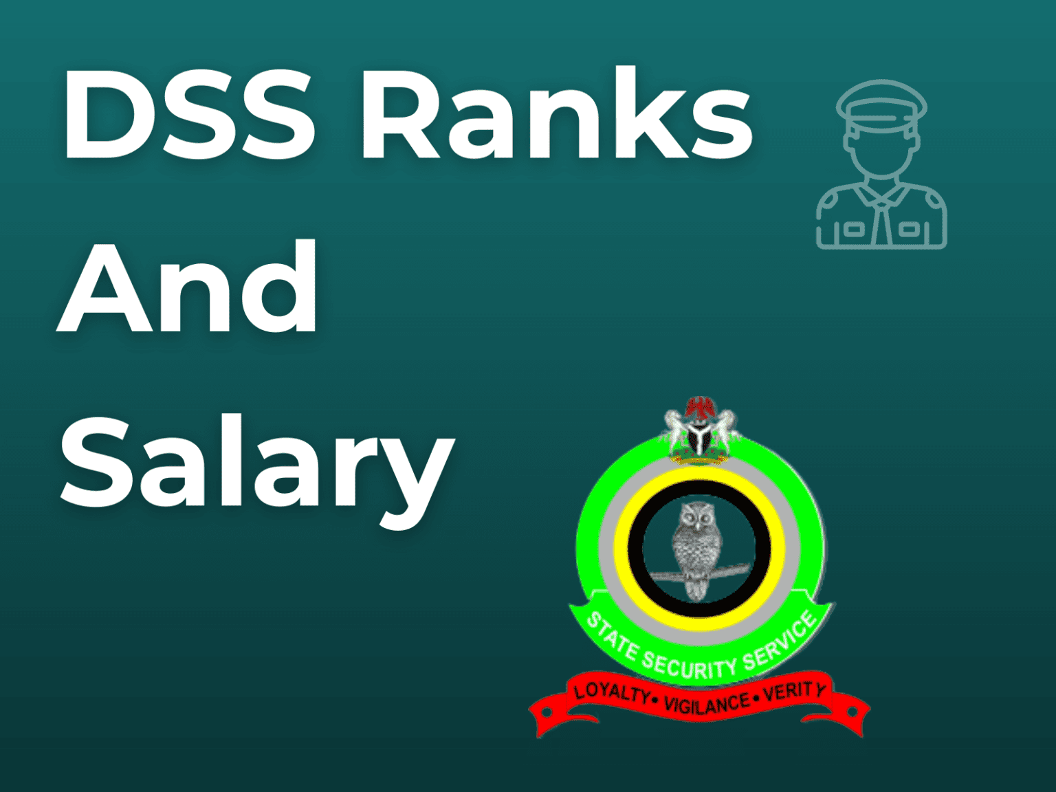 DSS Ranks and Salary in Nigerian Naira for 2025