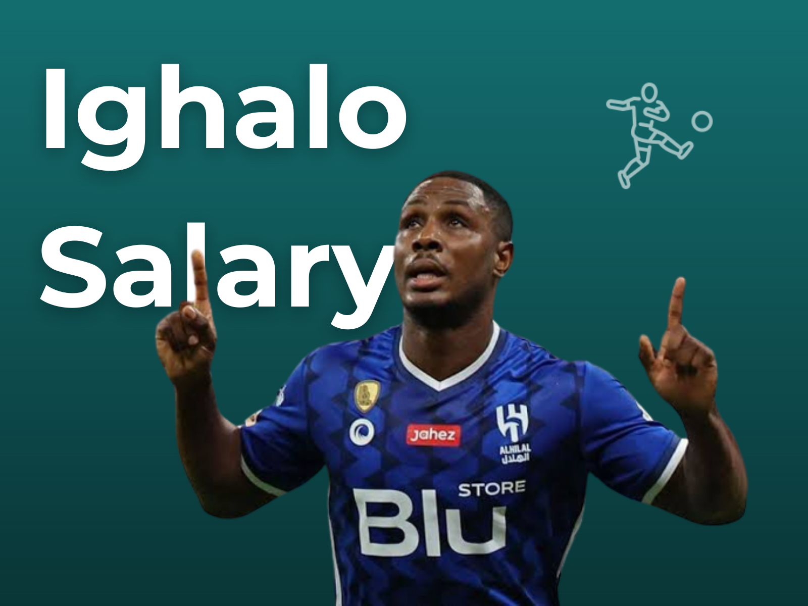 Odion Jude Ighalo Salary per Week & Net Worth in Naira 2025