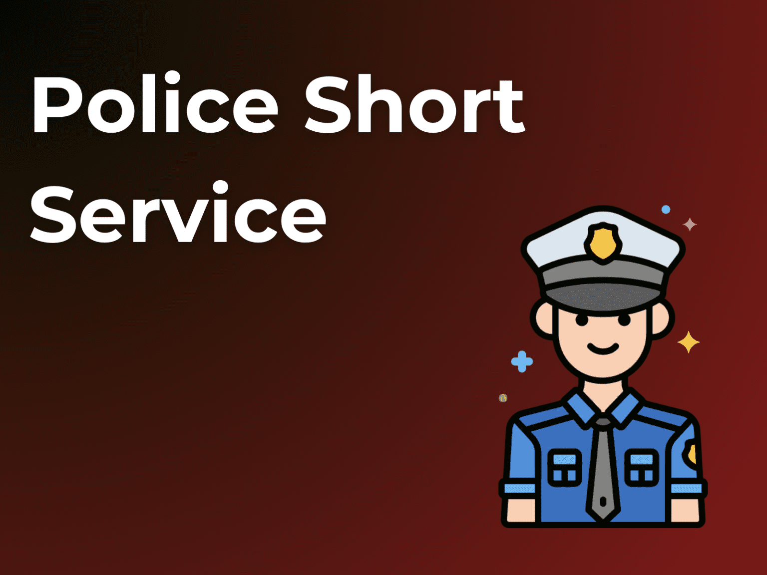 Police Short Service Recruitment | Guide & Process in 2025