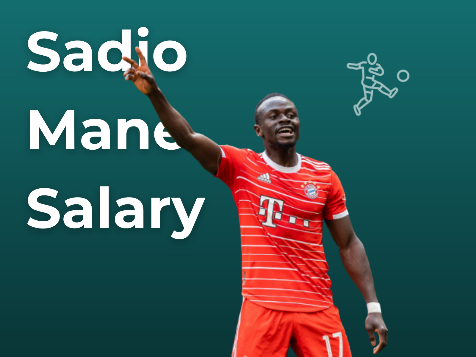 Sadio Mane's Salary per Week & Net Worth in Naira for 2025